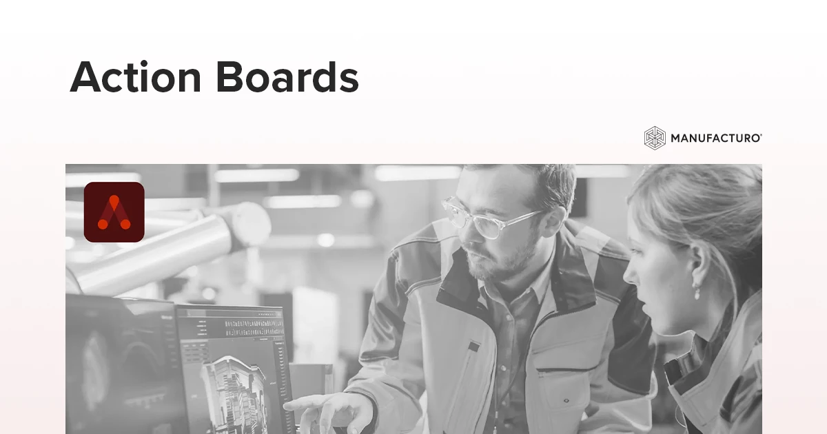 Improve Accountability with Manufacturo Action Boards