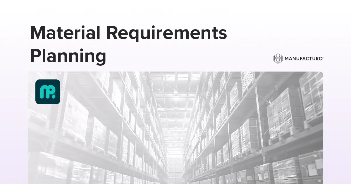 Smarter MRP for Complex Builds | Manufacturo