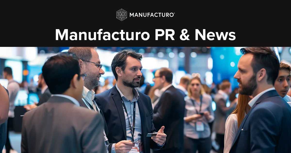 Stay Updated with Manufacturo PR & News 📰